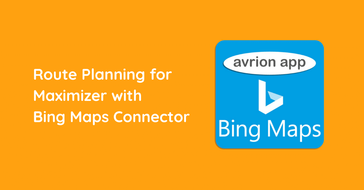 Route Planning for Maximizer with Bing Maps Connector Avrion CRM