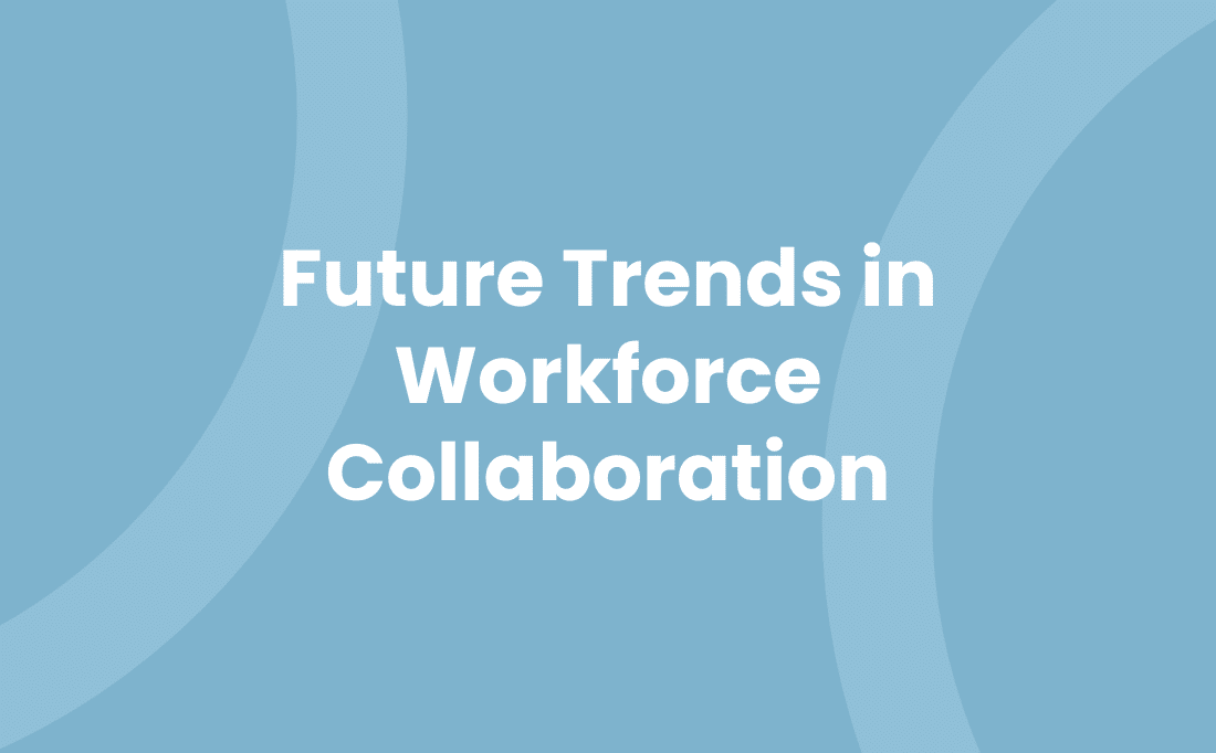 Future Trends in Workforce Collaboration - Avrion CRM