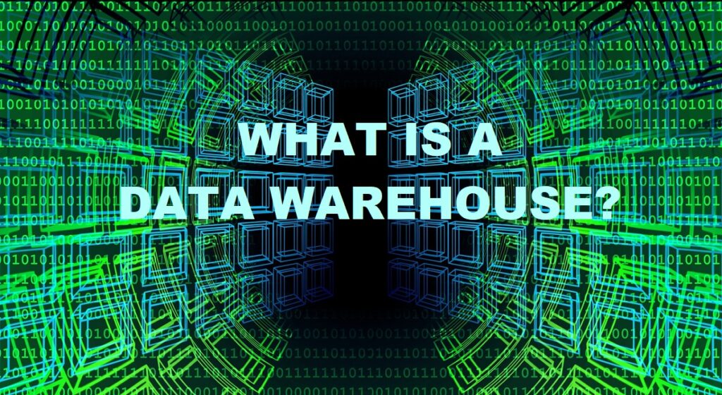 What is a Data Warehouse, How does it Work and What are the Benefits?