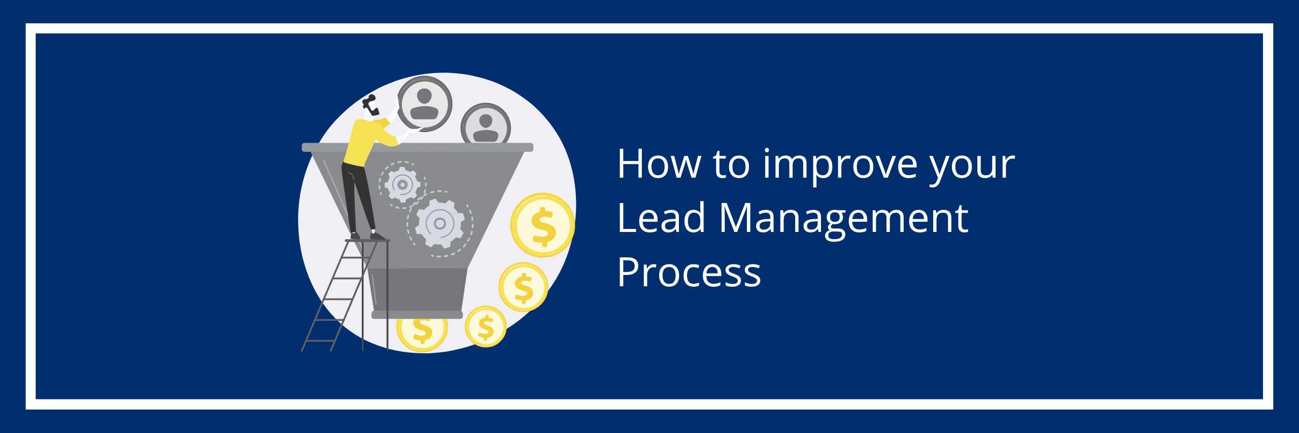 How to improve your Lead Management Process - Avrion