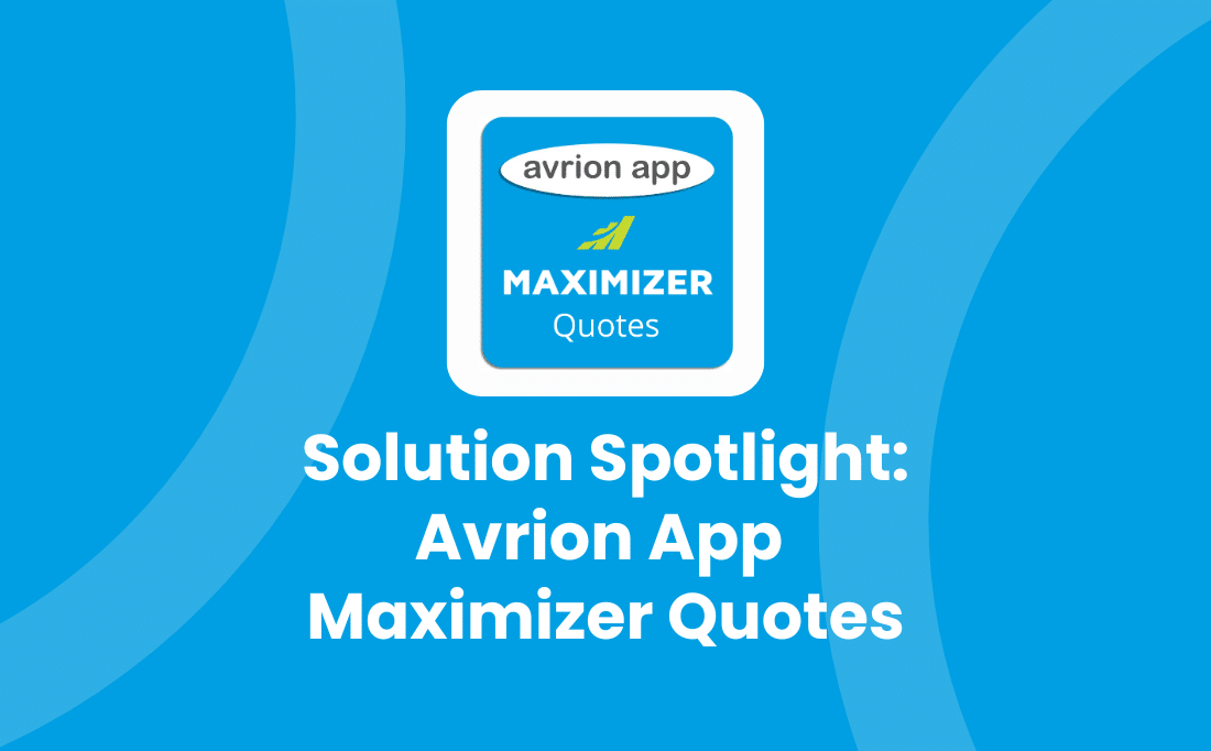 Solution Spotlight: Avrion App – Maximizer Quotes | Avrion