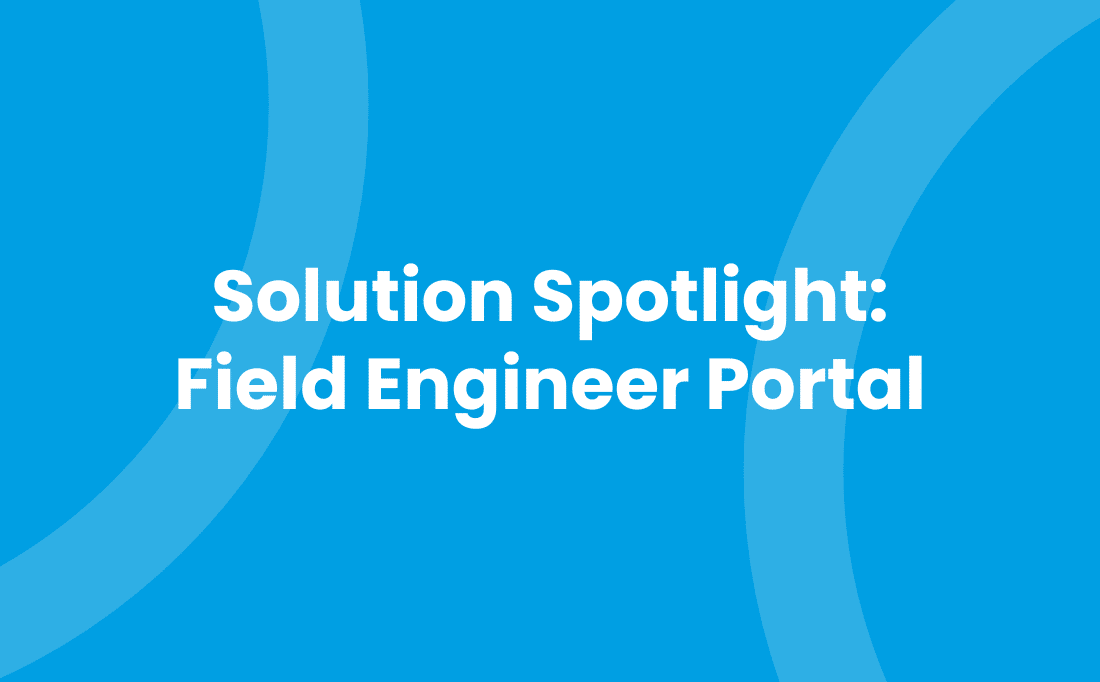 Solution Spotlight – Field Engineer Portal - Avrion CRM