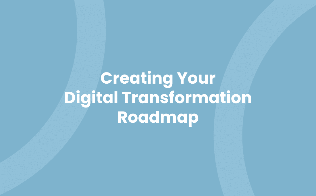 Creating Your Digital Transformation Roadmap Avrion Crm