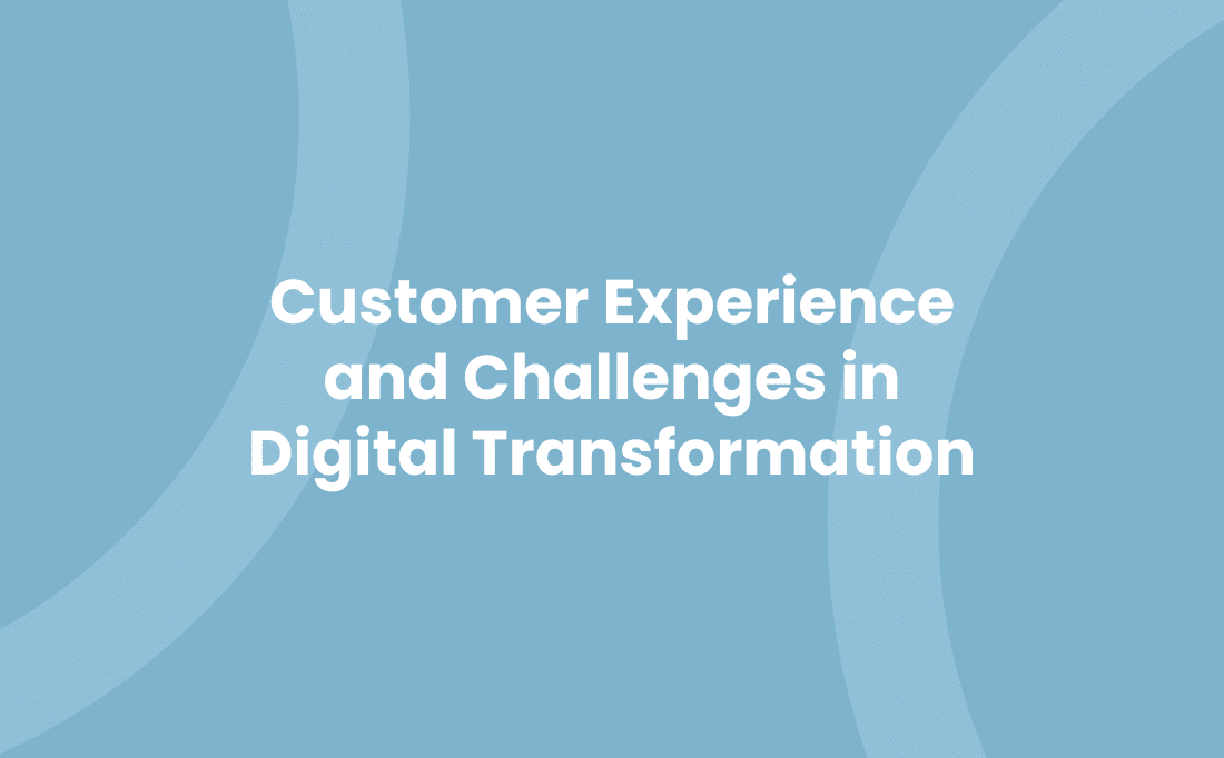 Enhancing Customer Experience Through Digital Transformation