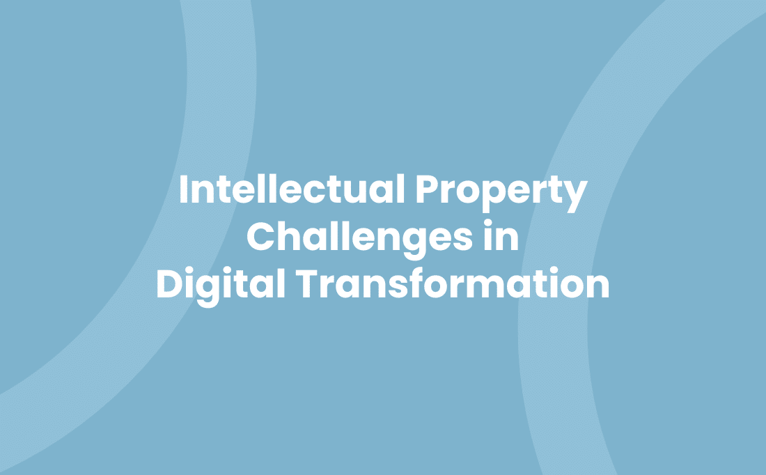 Digital Transformation & Intellectual Property Rights