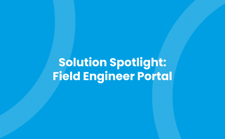 Solution Spotlight – Field Engineer Portal - Avrion CRM